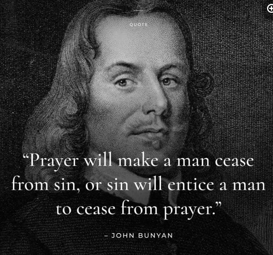 Prayer will make a man cease from sin, or sin will entice a man to ...